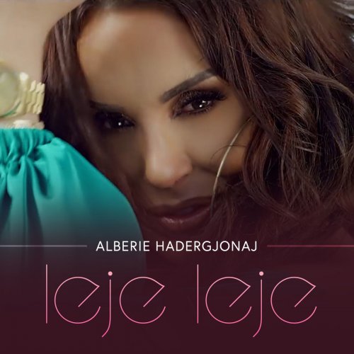 Alberie Hadergjonaj - paroles de Leje Leje | Musixmatch