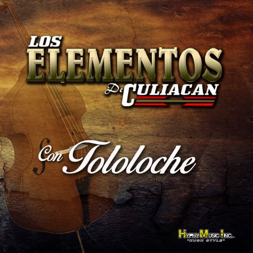 Los Elementos de Culiacán - paroles de Los Dichos - Con Tololoche ...