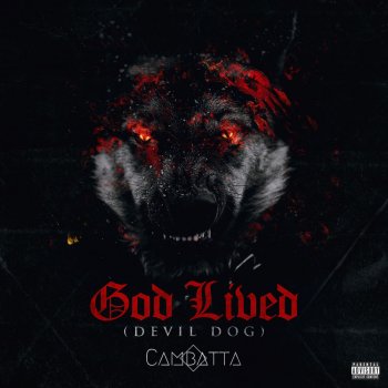 Cambatta - God Lived (Devil Dog) Lyrics | Musixmatch