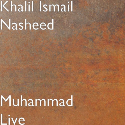 Khalil Ismail Nasheed - paroles de Muhammad (Live) | Musixmatch