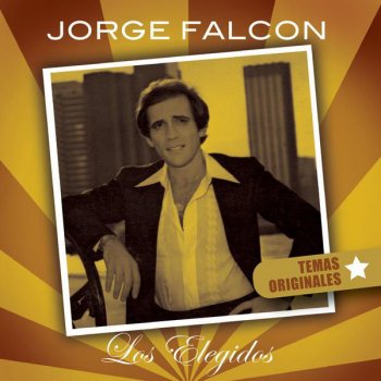 Letras del álbum Mis 30 Mejores Tangos de Jorge Falcon | Musixmatch