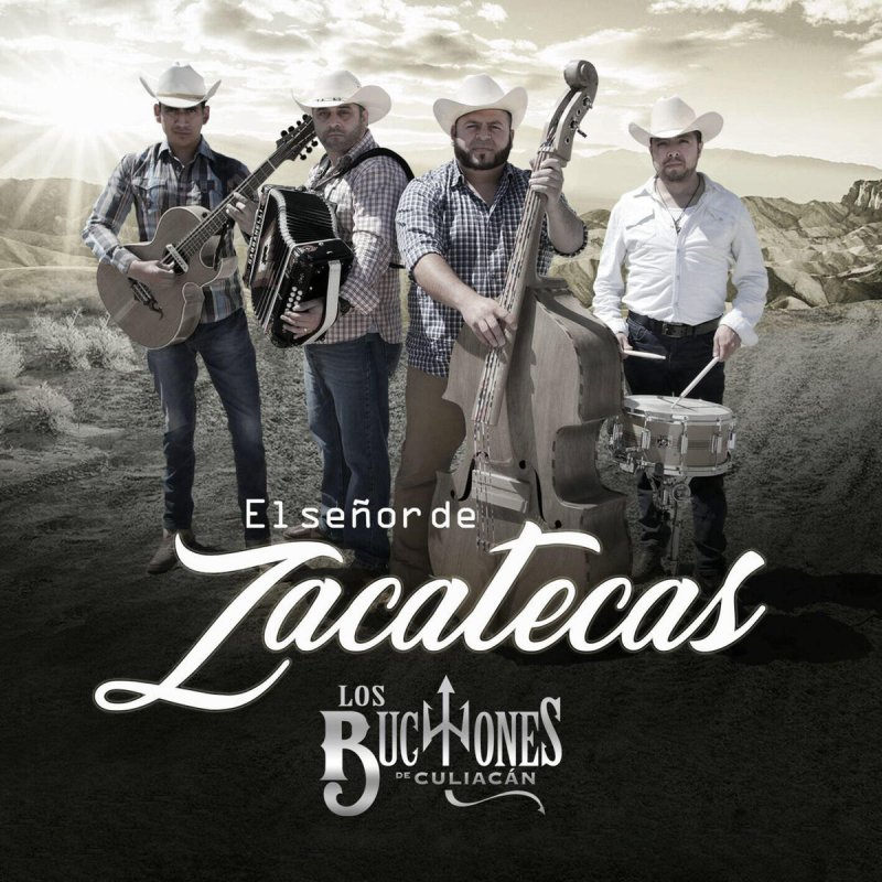 Letra de El Señor De Zacatecas de Los Buchones de Culiacán | Musixmatch