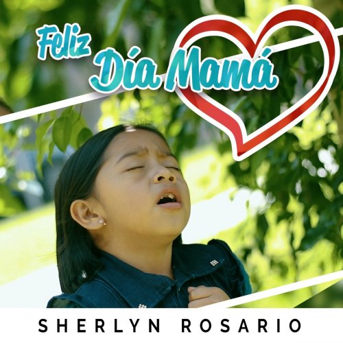 Letra de Sherlyn Rosario, Dúo Maná del Cielo - Feliz Día Mamá | Musixmatch