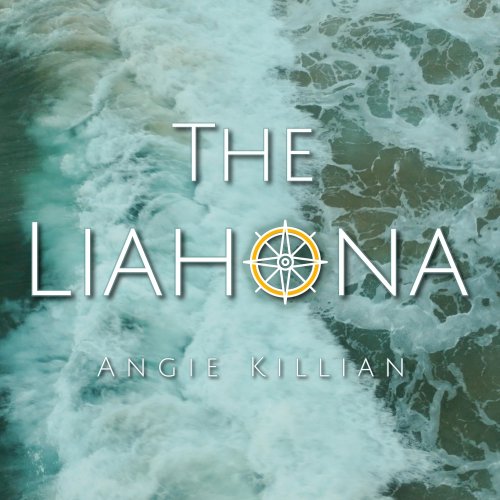 Traducción de la letra de The Liahona de Angie Killian al Espanol ...