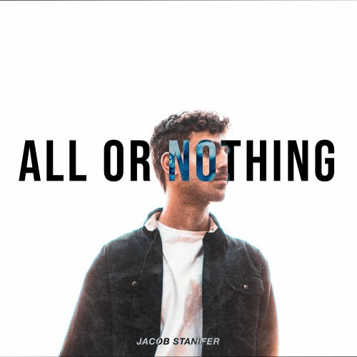 Jacob Stanifer - All Or Nothing lyrics | Musixmatch