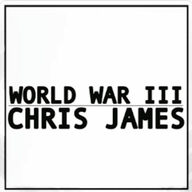 Chris James - World War 3 Lyrics | Musixmatch