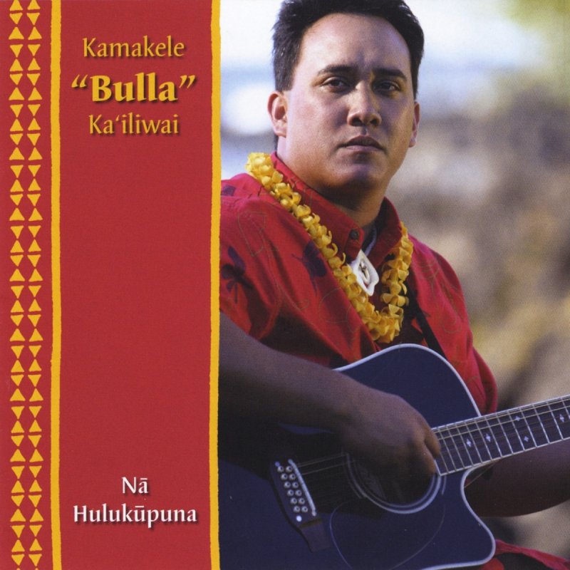 Kamakele Bulla Ka`iliwai - Kaulana Na Kona Lyrics | Musixmatch