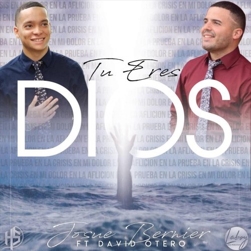 Letra de Josue Bernier feat. David Otero - Tu Eres Dios | Musixmatch