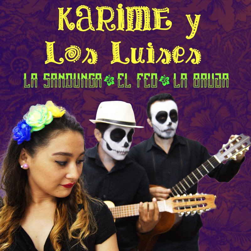 Letra de La Sandunga, El Feo y la Bruja de Karime y los Luises | Musixmatch