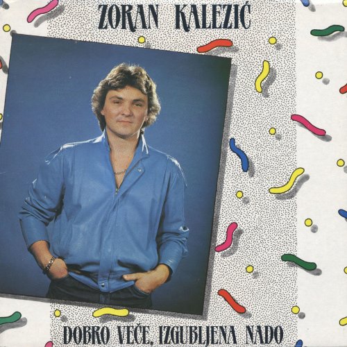 Zoran Kalezic - Eh, Da Sam Malo Mladji lyrics | Musixmatch