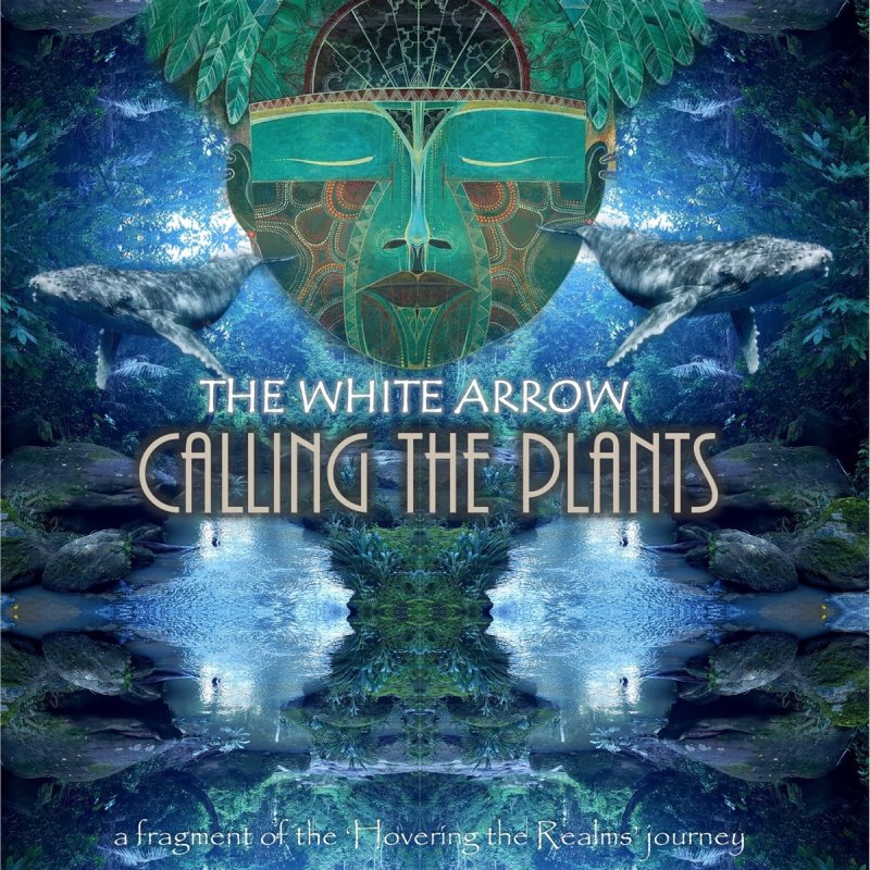 The White Arrow - Calling the plants: Hovering the realms Lyrics ...