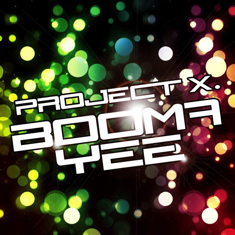 Letra de Booma Yee de PROJECT X | Musixmatch