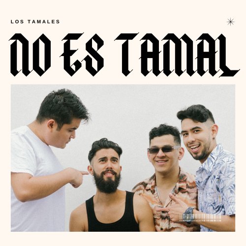 Los Tamales - Letras de No Es Tamal | Musixmatch