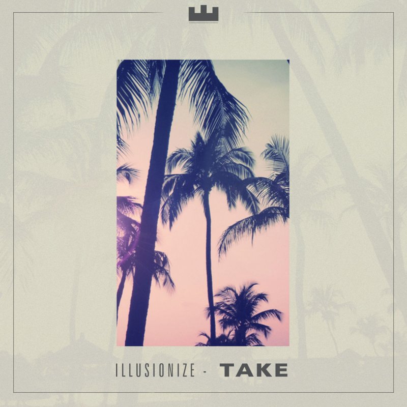 Letra de Take de illusionize | Musixmatch
