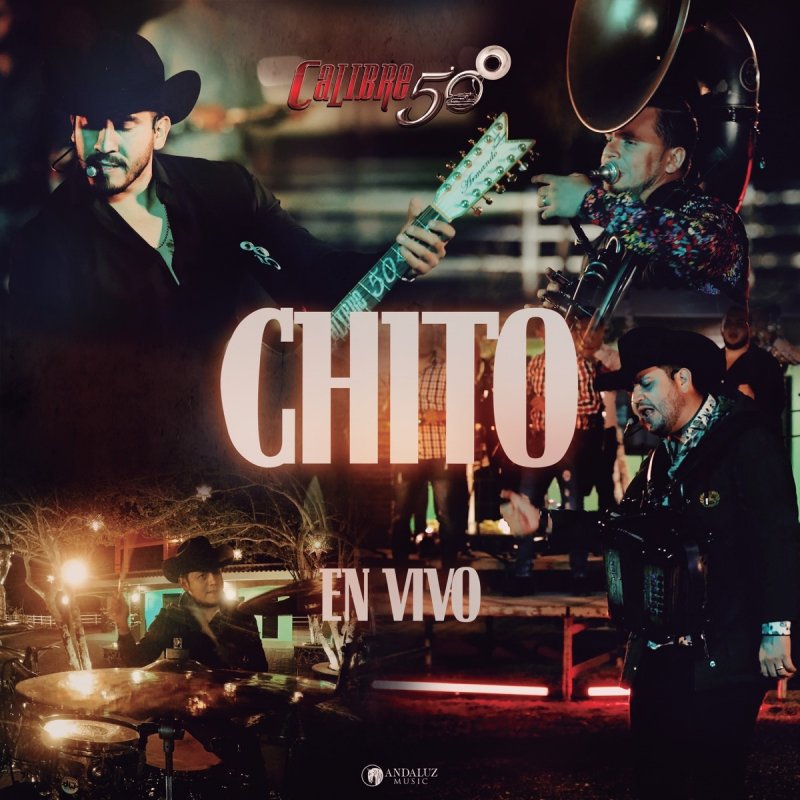 Letra de Chito - En Vivo de Calibre 50 | Musixmatch