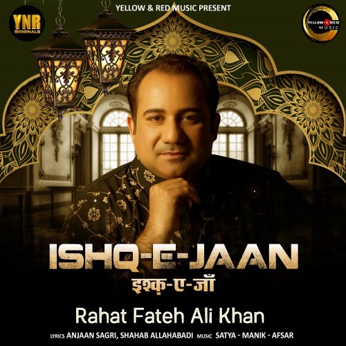 Rahat Fateh Ali Khan - Ishq-E-Jaan lyrics | Musixmatch