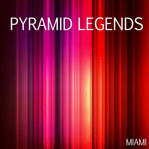 Pyramid Legends - Miami lyrics | Musixmatch