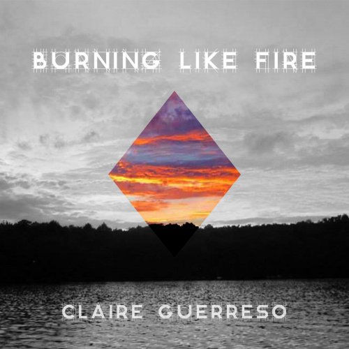 Claire Guerreso - Burning Like Fire lyrics | Musixmatch