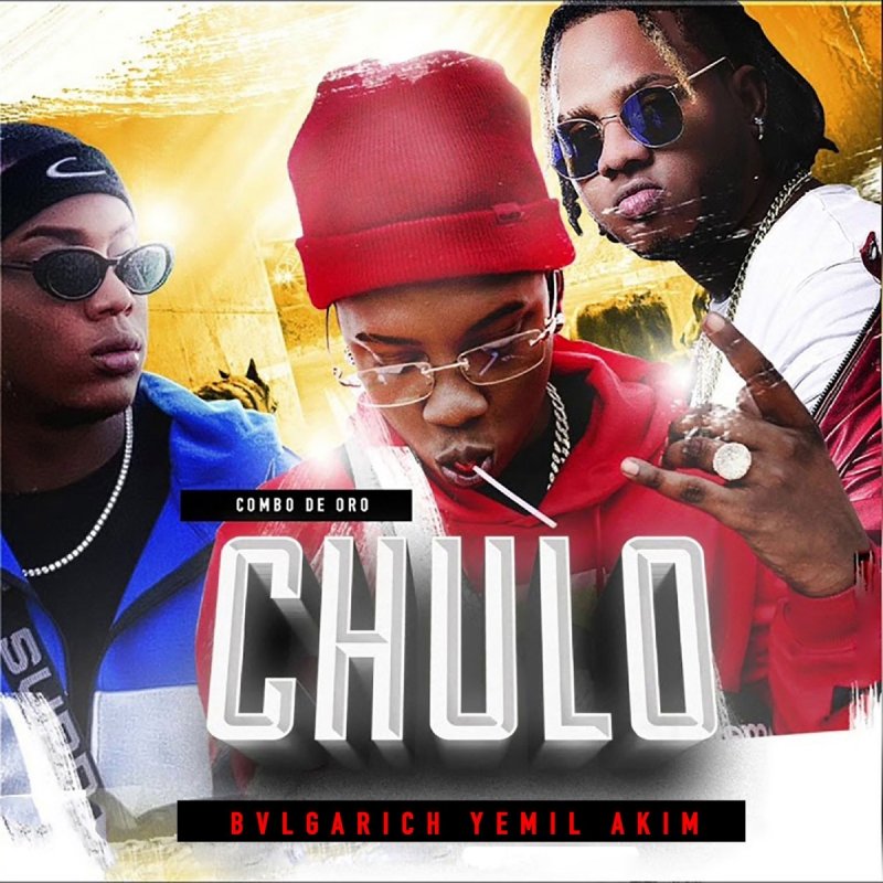 Letra de Chulo (feat. Bvlgarich & Yemil) de Akim | Musixmatch