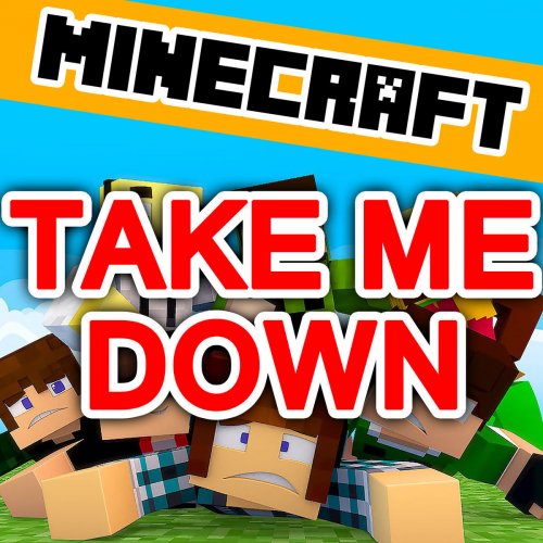 Minecraft - Take Me Down lyrics | Musixmatch