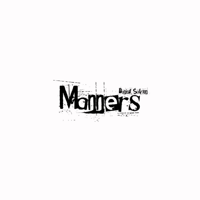 Daniel Safron - Manners Lyrics | Musixmatch