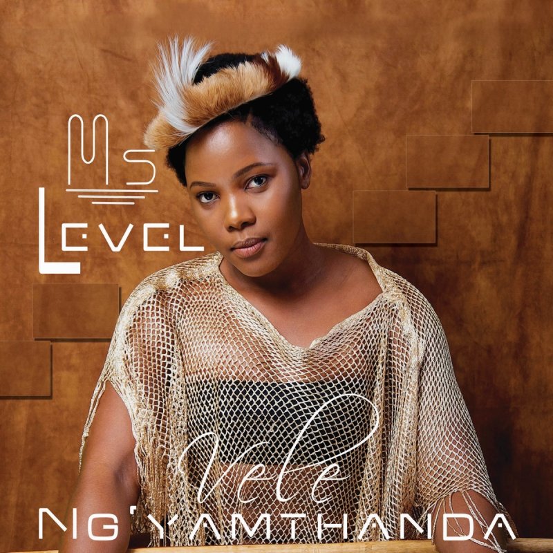 Ms Level - Vele Ng'yamthanda Lyrics | Musixmatch