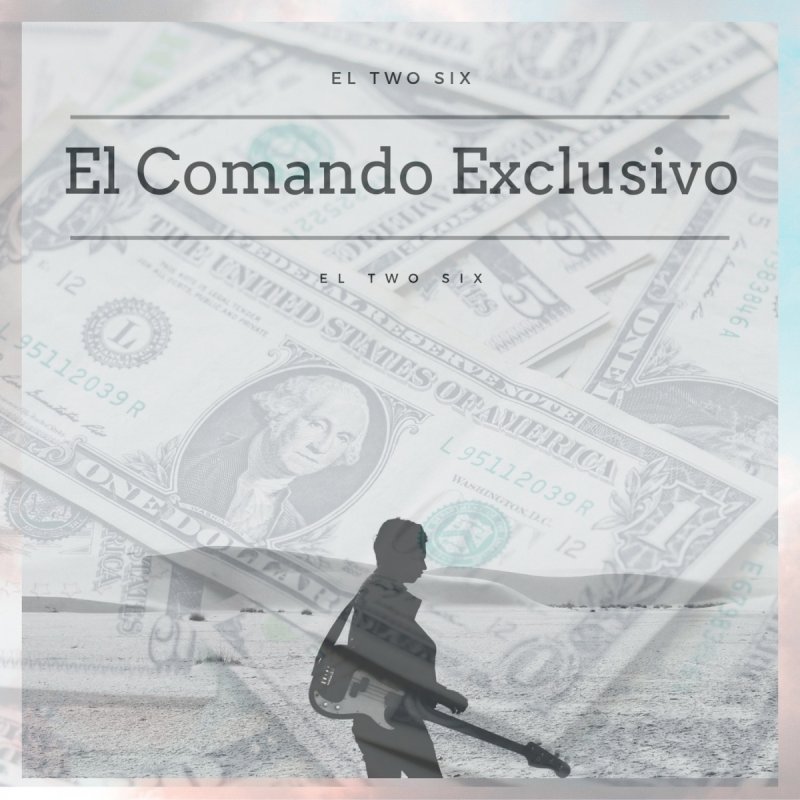 Letra de El Two Six de El Comando Exclusivo | Musixmatch