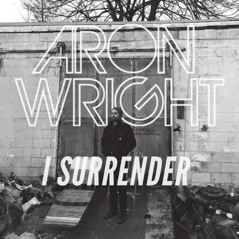 Aron Wright - I Surrender Lyrics | Musixmatch