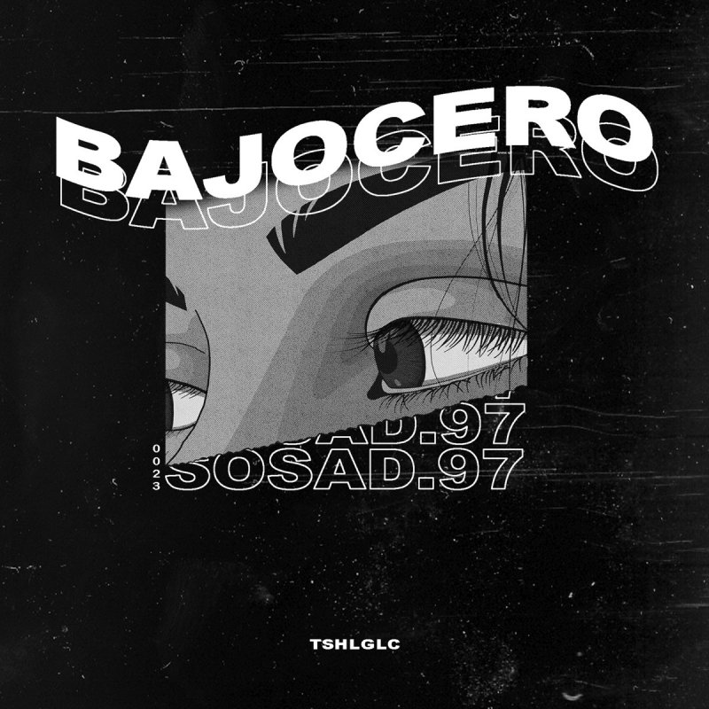 Letra de Bajocero de Sosad.97 | Musixmatch