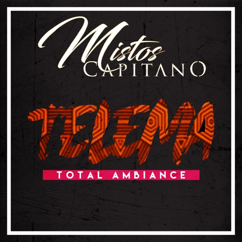 Letra de Telema (Total Ambiance) de Mistos Capitano | Musixmatch