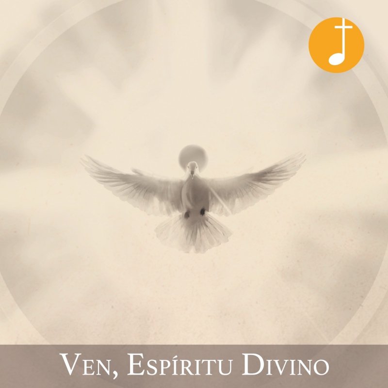 Letra de Ven, Espíritu Divino de Canto Católico | Musixmatch