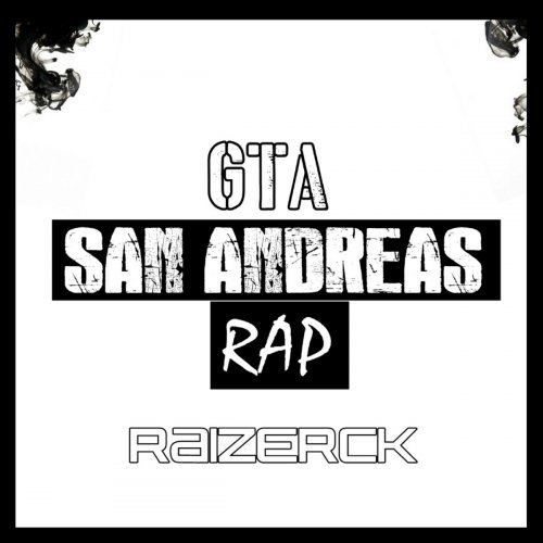 Raizerck - Gta San Andreas Rap lyrics | Musixmatch