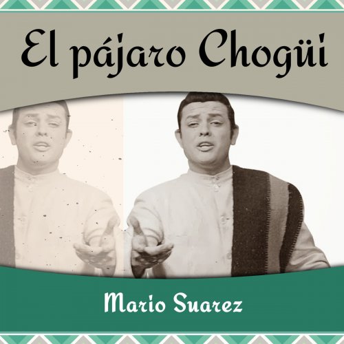 Letra de Mario Suárez - El pájaro Chogüi (Canción Guaraní) | Musixmatch