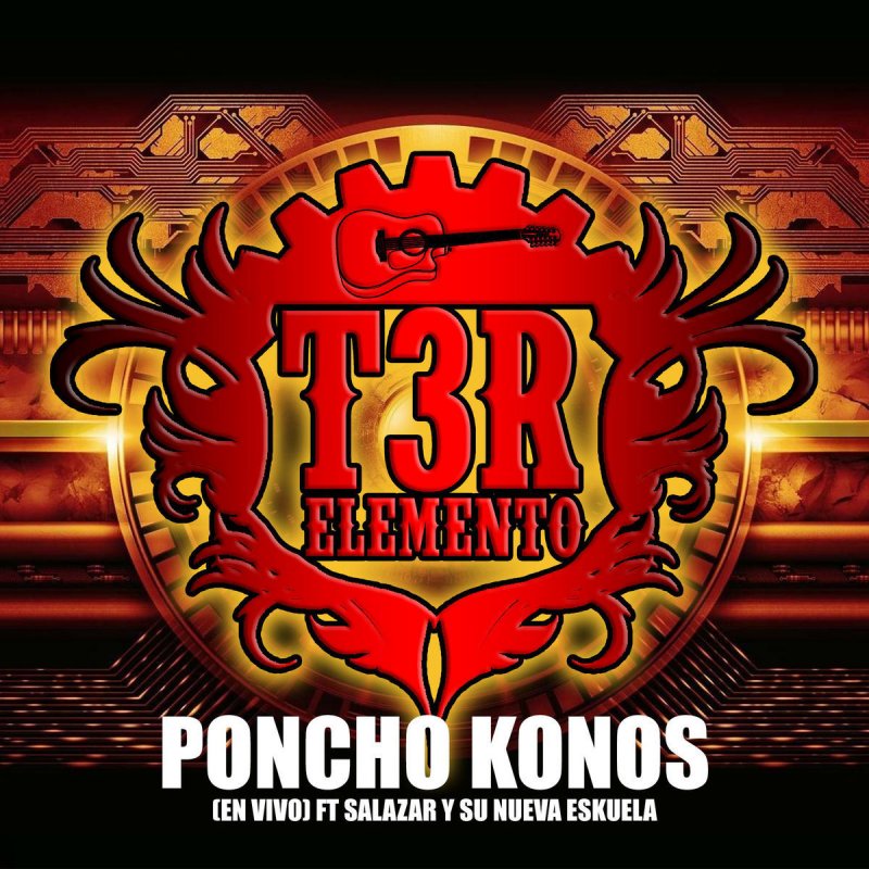 T3R Elemento feat. Salazar Y Su Nueva Eskuela - Poncho Konos (En Vivo ...