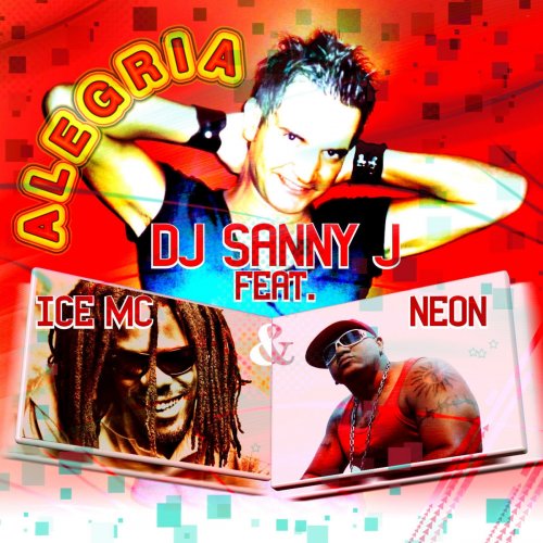 DJ Sanny J, Ice MC, Neon - Alegria (Video Mix) lyrics | Musixmatch