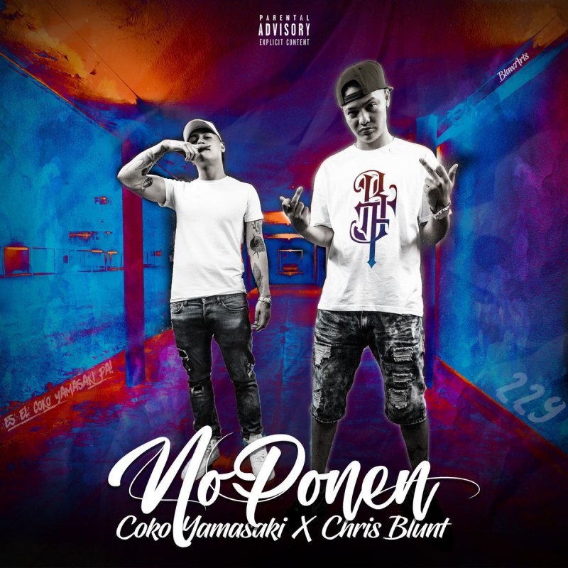 Letra de No Ponen de Coko Yamasaki feat. Chris Blunt | Musixmatch