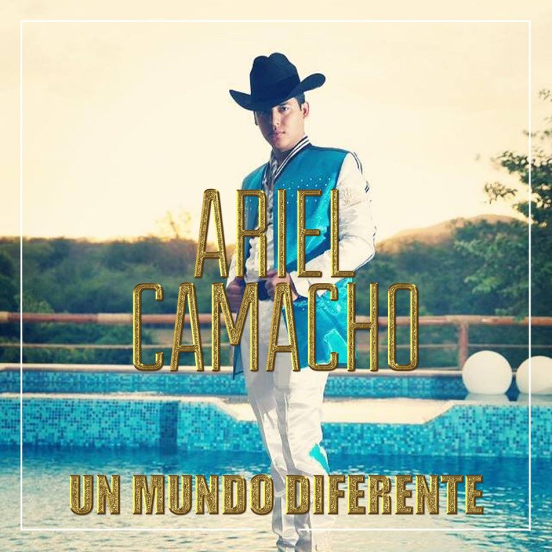Ariel Camacho - Un Mundo Diferente Lyrics | Musixmatch