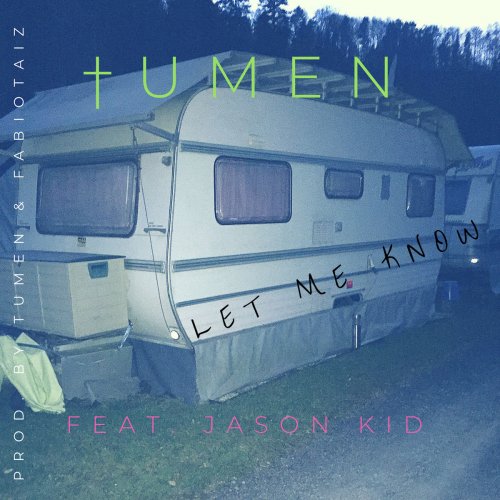 Tumen, Jason Kid - paroles de Let Me Know | Musixmatch