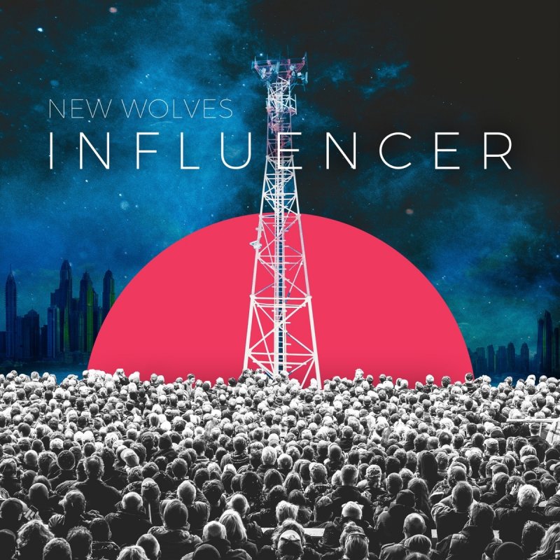 New Wolves - Influencer Lyrics | Musixmatch