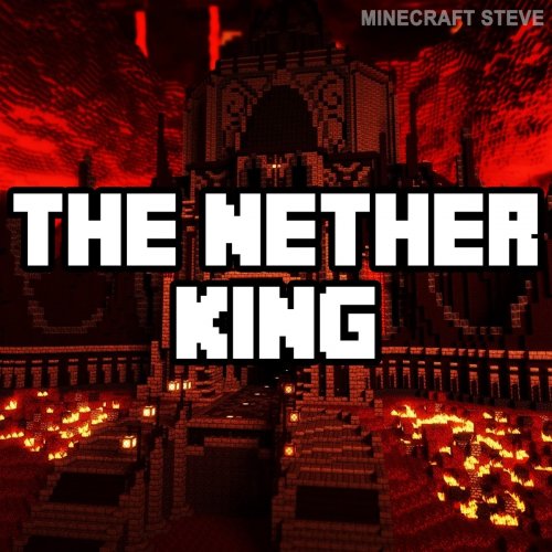 Minecraft Steve - The Nether King (Instrumental) lyrics | Musixmatch