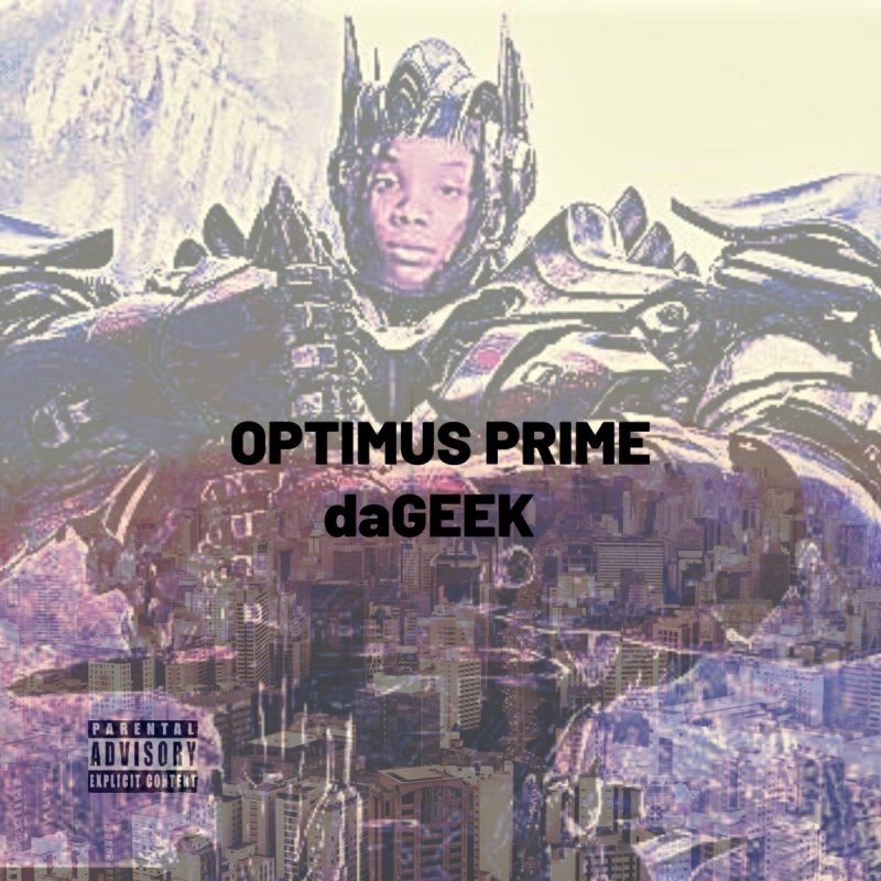 Letra de Optimus Prime de daGEEK | Musixmatch