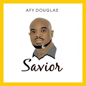 Afy Douglas - Savior (Studio Cut) lyrics | Musixmatch