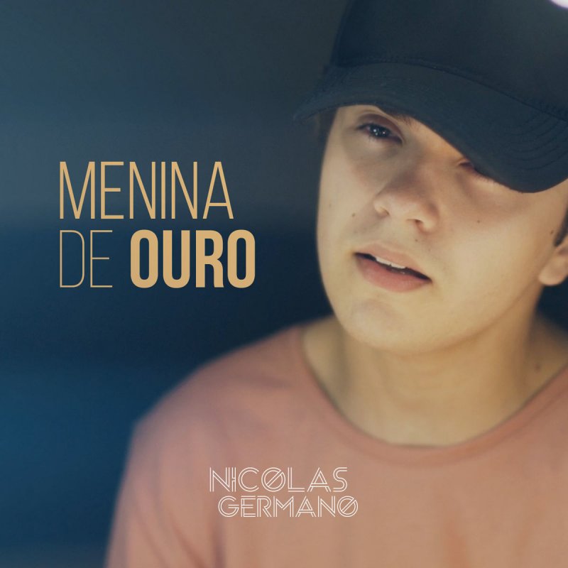 Nicolas Germano - Menina de Ouro letra | Musixmatch