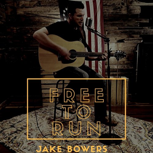 Letra de Jake Bowers - Free To Run | Musixmatch