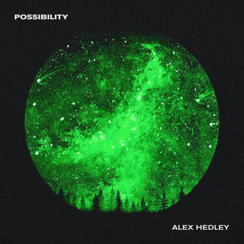 Alex Hedley - Possibility Lyrics | Musixmatch