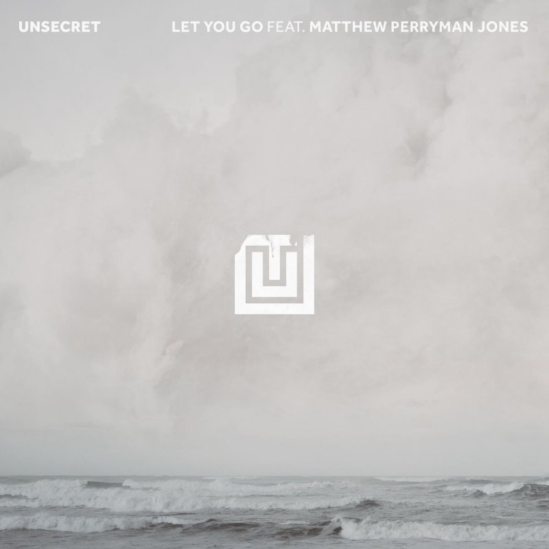UNSECRET feat. Matthew Perryman Jones - Let You Go Lyrics | Musixmatch