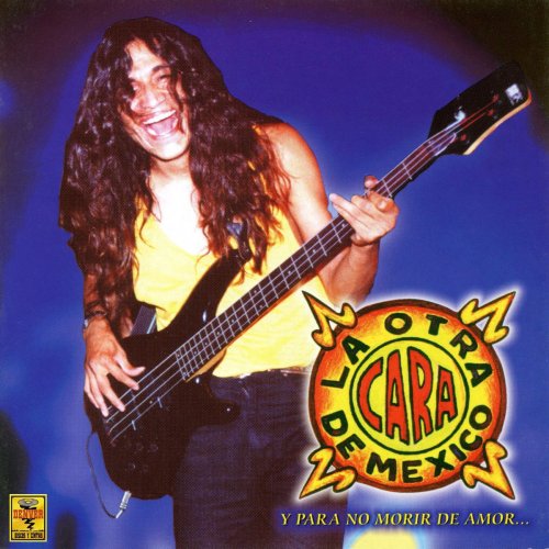 Letra de La Otra Cara de México - Para No Morir de Amor | Musixmatch