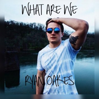 Ryan Oakes lyrics | Musixmatch