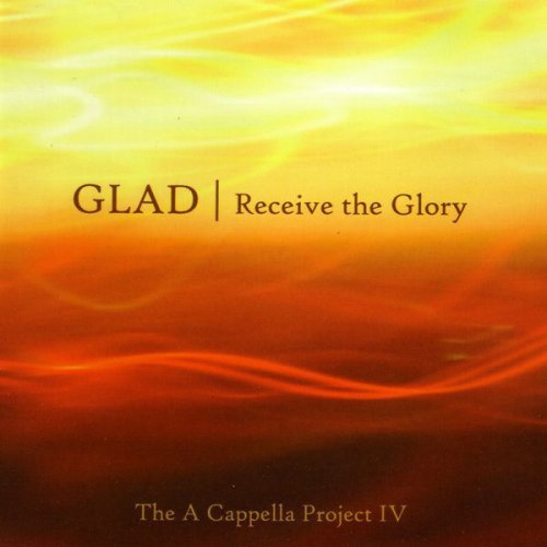 Letra de Receive the Glory de Glad | Musixmatch
