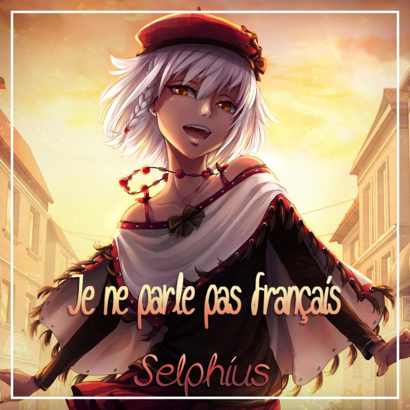 Selphius - Je ne parle pas français Lyrics | Musixmatch
